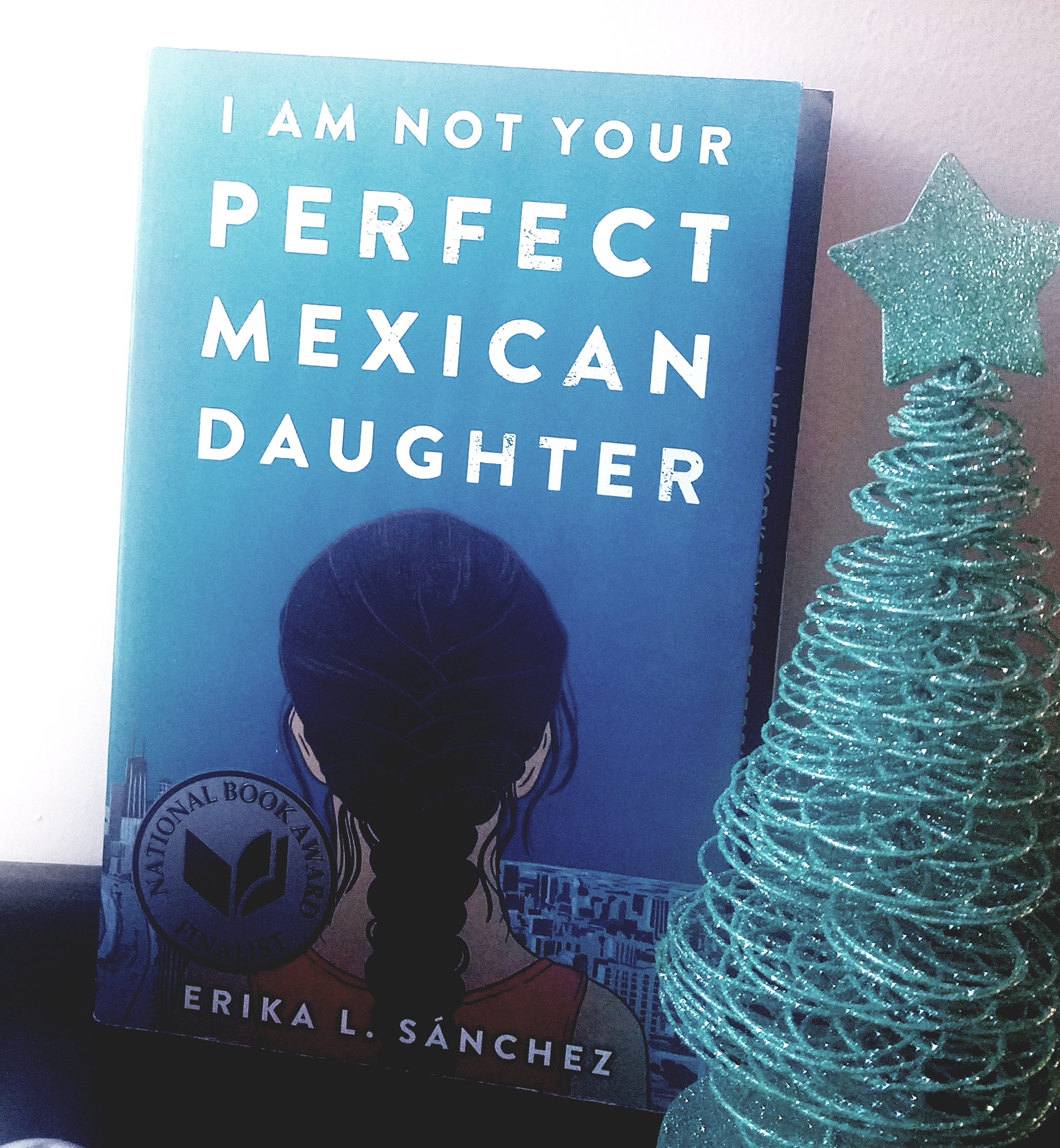 I AM NOT YOUR PERFECT MEXICAN DAUGHTER – Erika Sánchez – A Girl Named Tommi