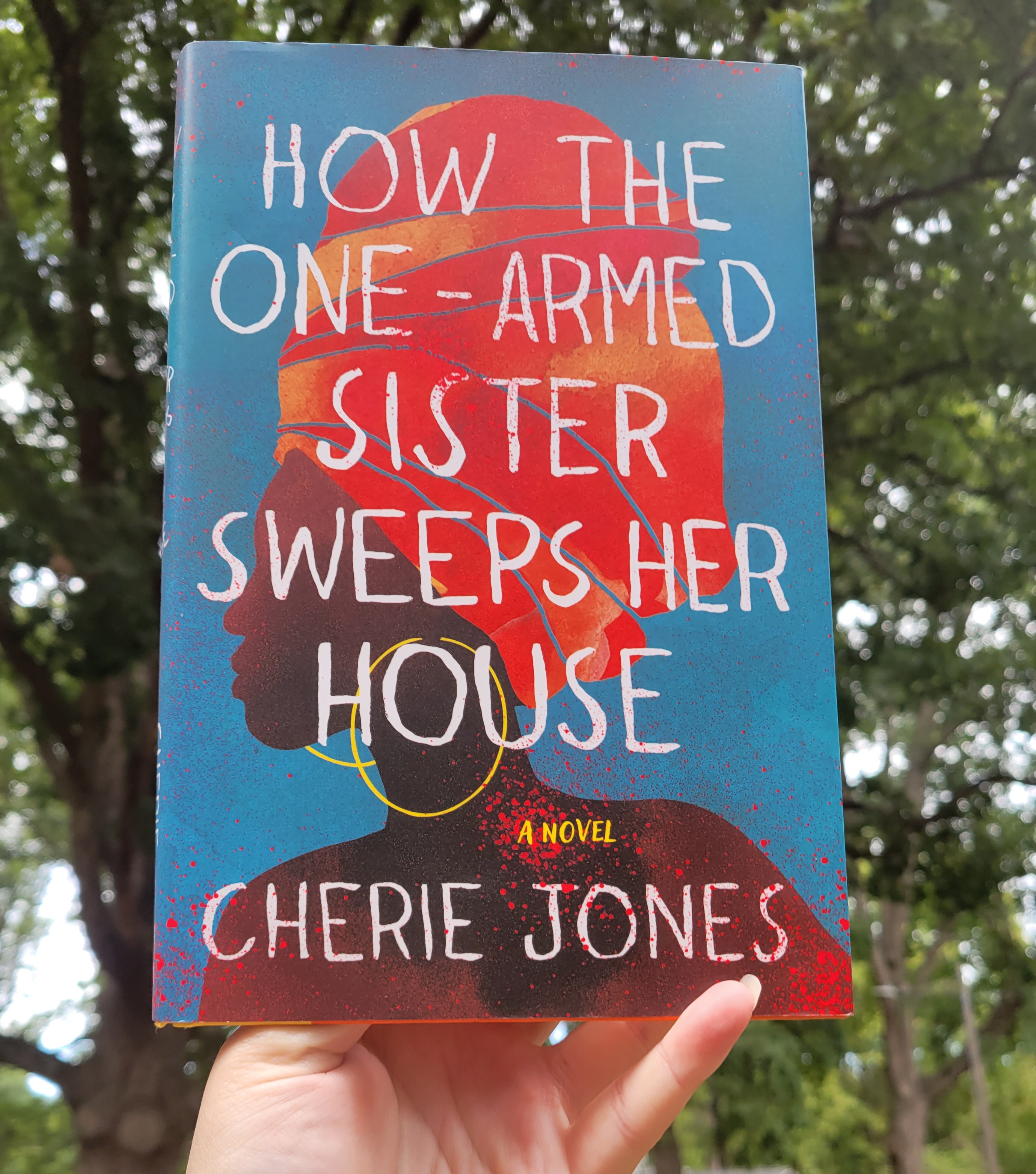 HOW THE ONE-ARMED SISTER SWEEPS HER HOUSE – Cherie Jones – A Girl Named ...